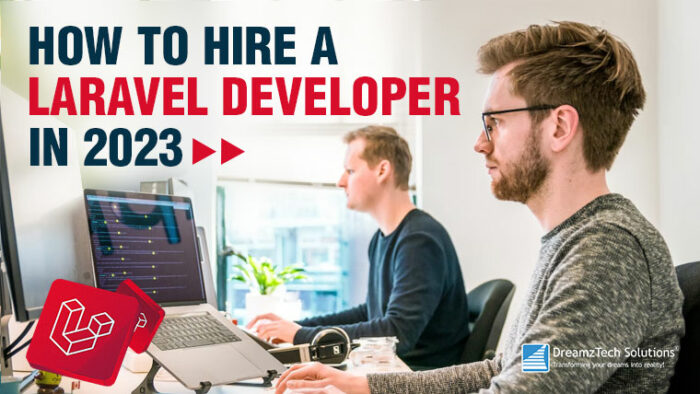 How to Hire a Laravel Developer in 2023 - DreamzTech Blog