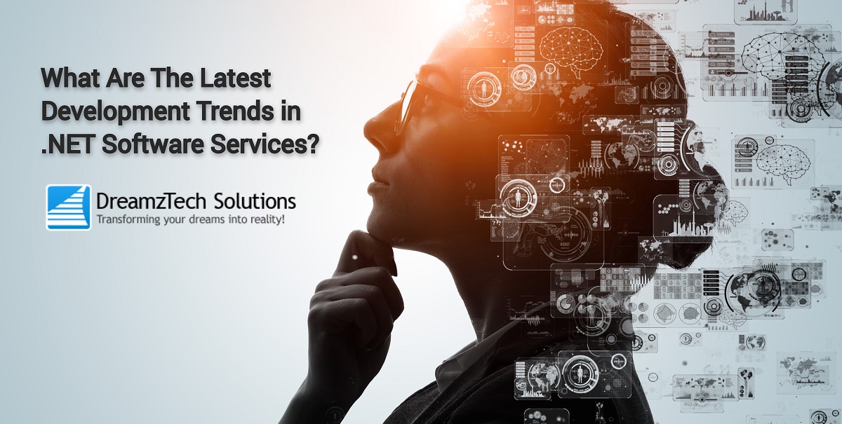 Latest Development Trends in .NET Software Services - DreamzTech Blog